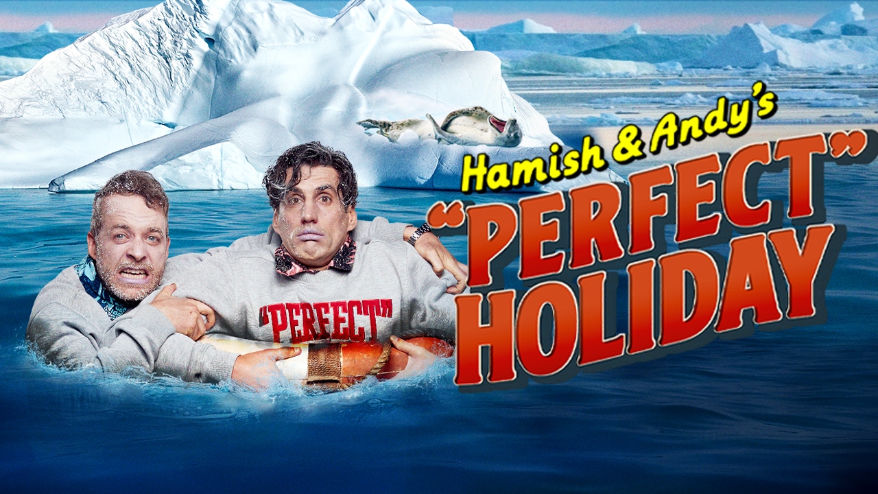 Hamish & Andy's 'Perfect' Holiday - Nine for Brands