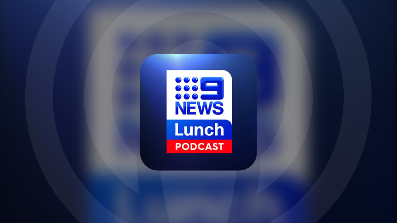 9News Lunch Podcast - Nine for Brands