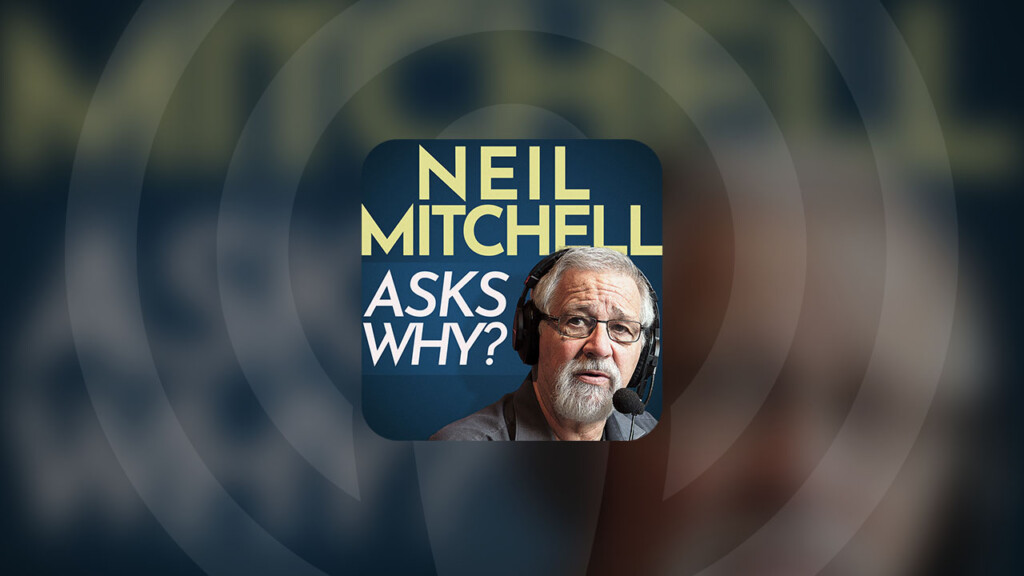 Respected broadcaster Neil Mitchell Asks Why? in new podcast series ...