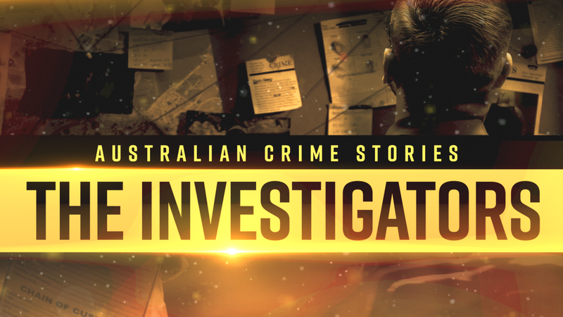 Solving the unsolvable, Australian Crime Stories: The Investigators ...